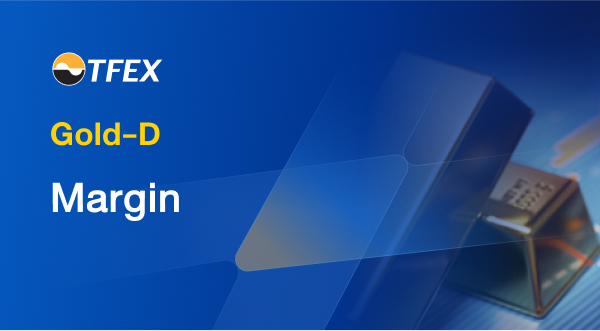 The Gold-D Margin - TFEX : Thailand Futures Exchange