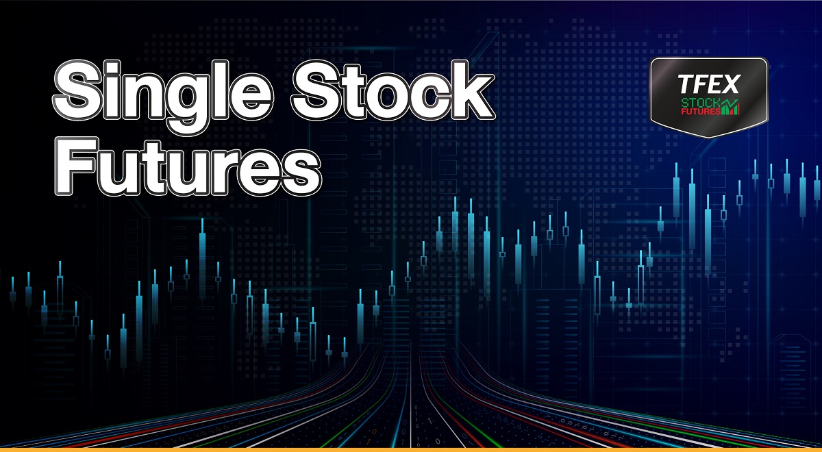 รู้จัก Single Stock Futures - TFEX : Thailand Futures Exchange