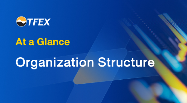 Organization Structure - TFEX : Thailand Futures Exchange