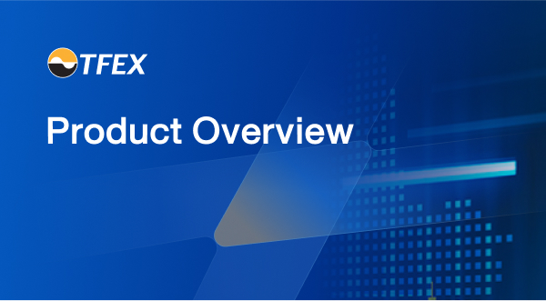 TFEX Product Overview - TFEX : Thailand Futures Exchange