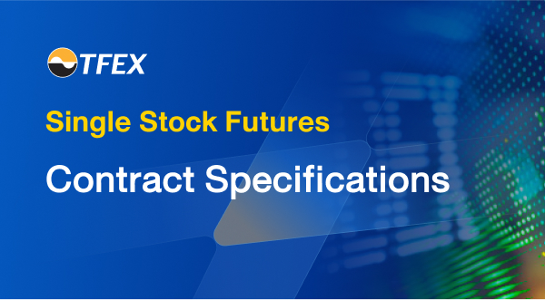 Single Stock Futures Contract Specification - TFEX : Thailand Futures Exchange
